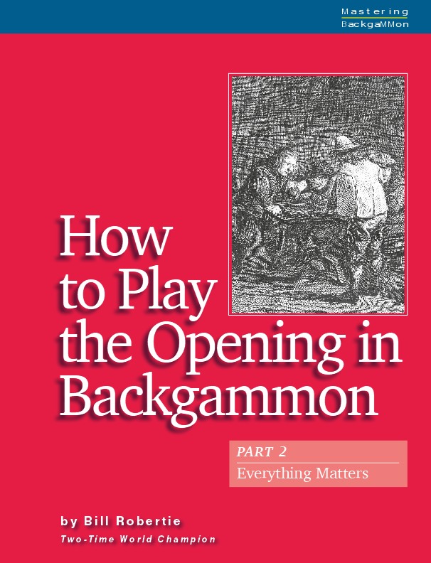 How to Play the Opening in Backgammon/Part 2 – Everything Matters | The ...